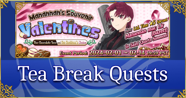 Valentine's 2024 - Tea Break Quests | Fate Grand Order Wiki - GamePress